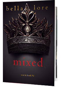MIXED (BOOK #5) – BELLA LORE